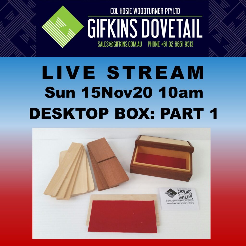 GIFKINS DOVETAIL LIVE-THE DESKTOP BOX PART 1 - Gifkins Dovetail