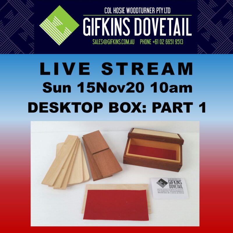 GIFKINS DOVETAIL LIVE-THE DESKTOP BOX PART 1 - Gifkins Dovetail